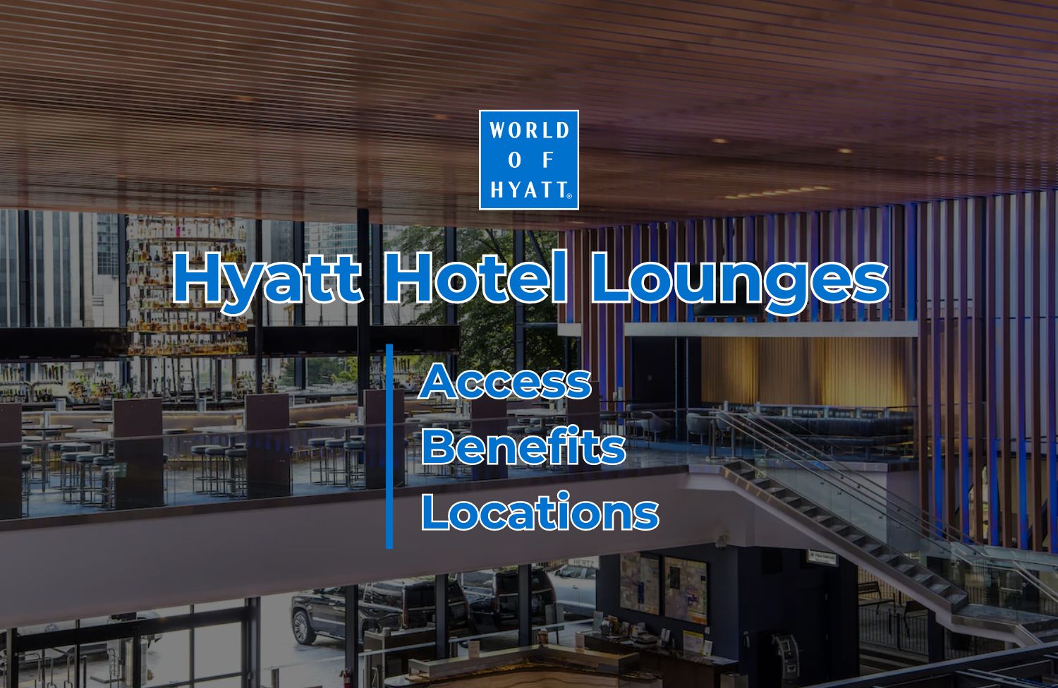 Hyatt Hotel Lounges: Access, Benefits, And Locations